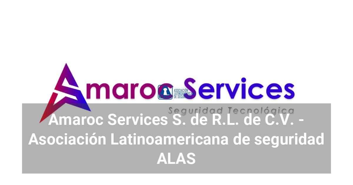 Amaroc Services S. de R.L. de C.V. - Asociación Latinoamericana de ...