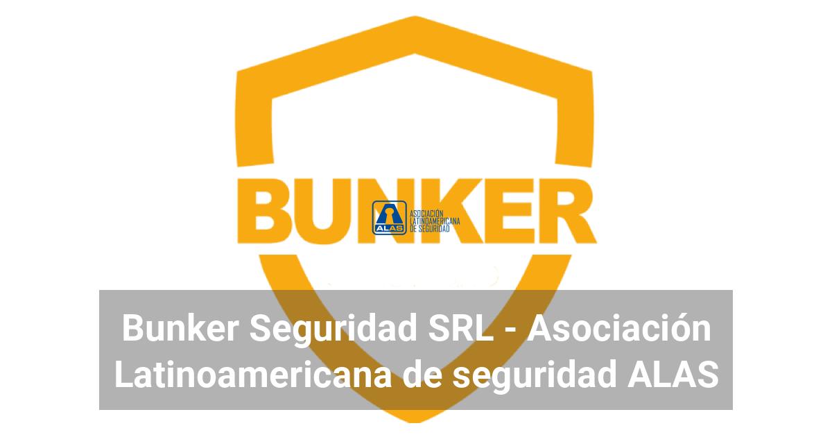 Bunker Seguridad SRL - Asociación Latinoamericana de seguridad ALAS
