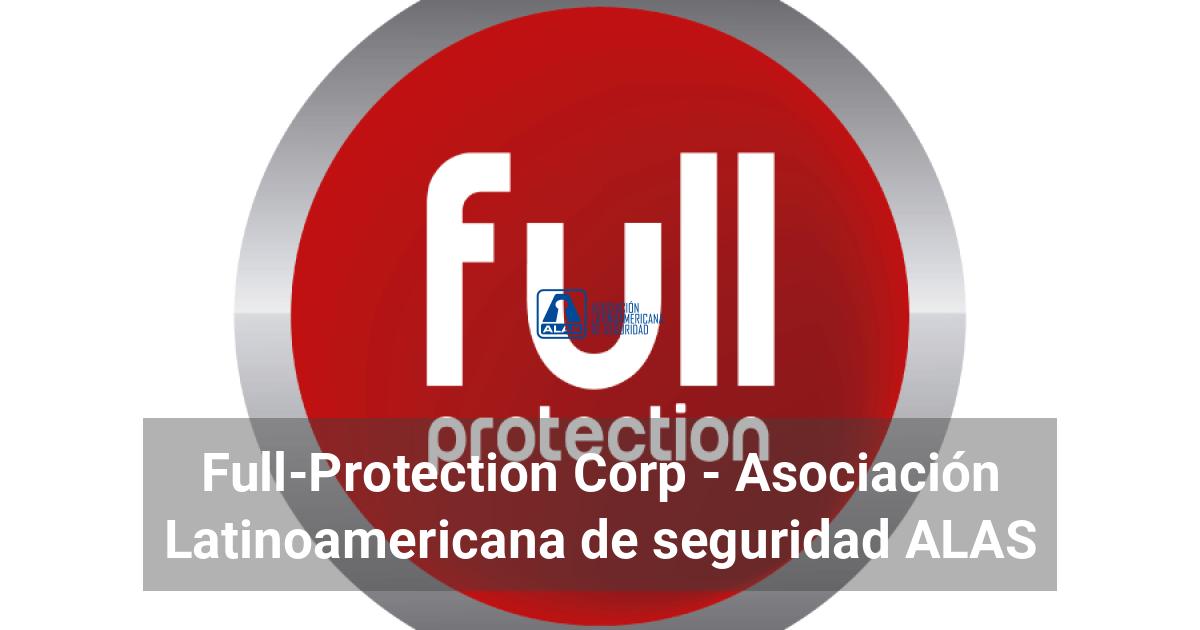 Full-Protection Corp - Asociación Latinoamericana de seguridad ALAS