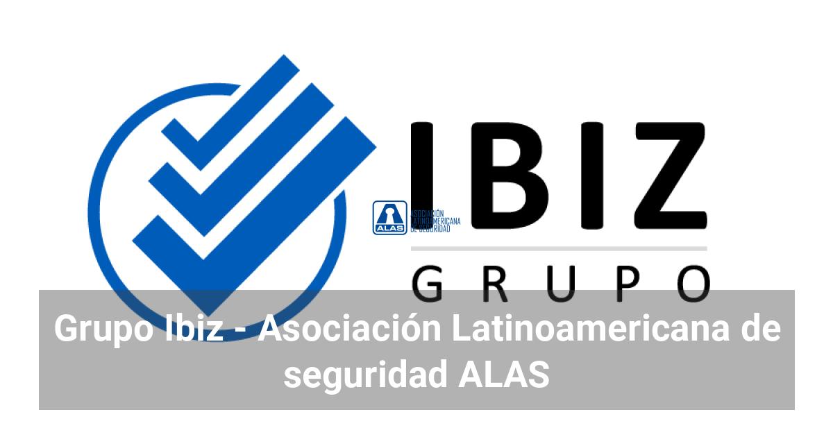 Grupo Ibiz - Asociación Latinoamericana de seguridad ALAS