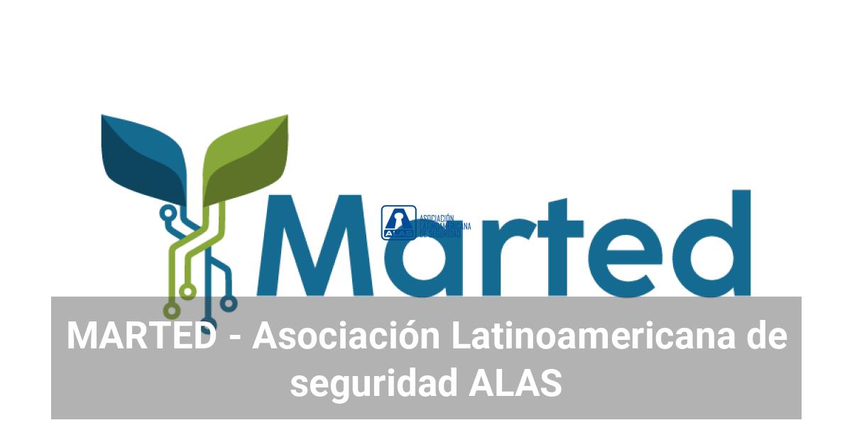 MARTED – Asociación Latinoamericana de seguridad ALAS
