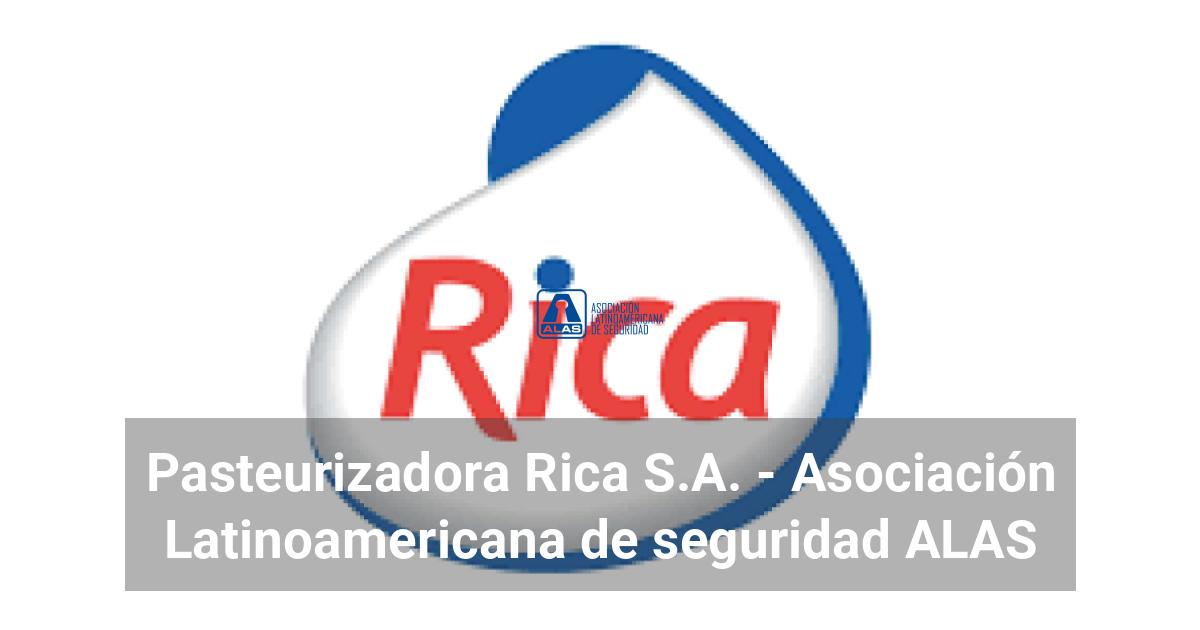 Pasteurizadora Rica S.A. - Asociación Latinoamericana de seguridad ALAS