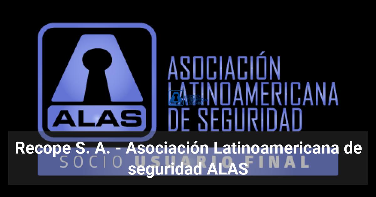 Recope S. A. - Asociación Latinoamericana de seguridad ALAS