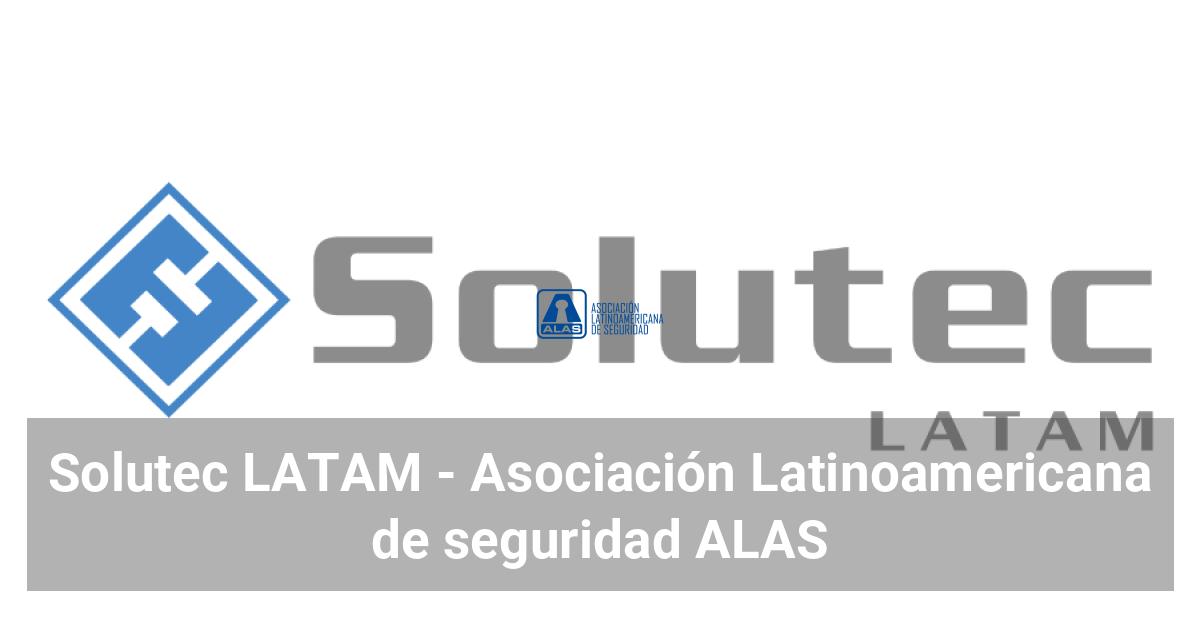 Solutec LATAM - Asociación Latinoamericana de seguridad ALAS
